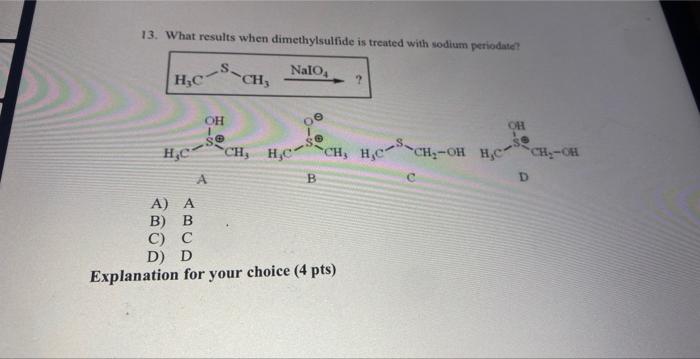 Solved 13. What results when dimethylsulfide is treated with | Chegg.com