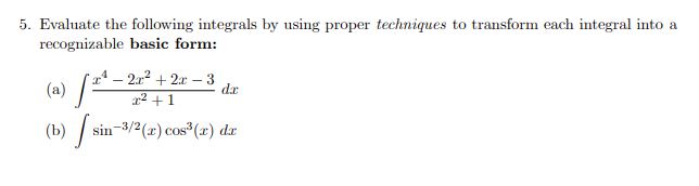 Solved Evaluate the following integrals by using proper | Chegg.com