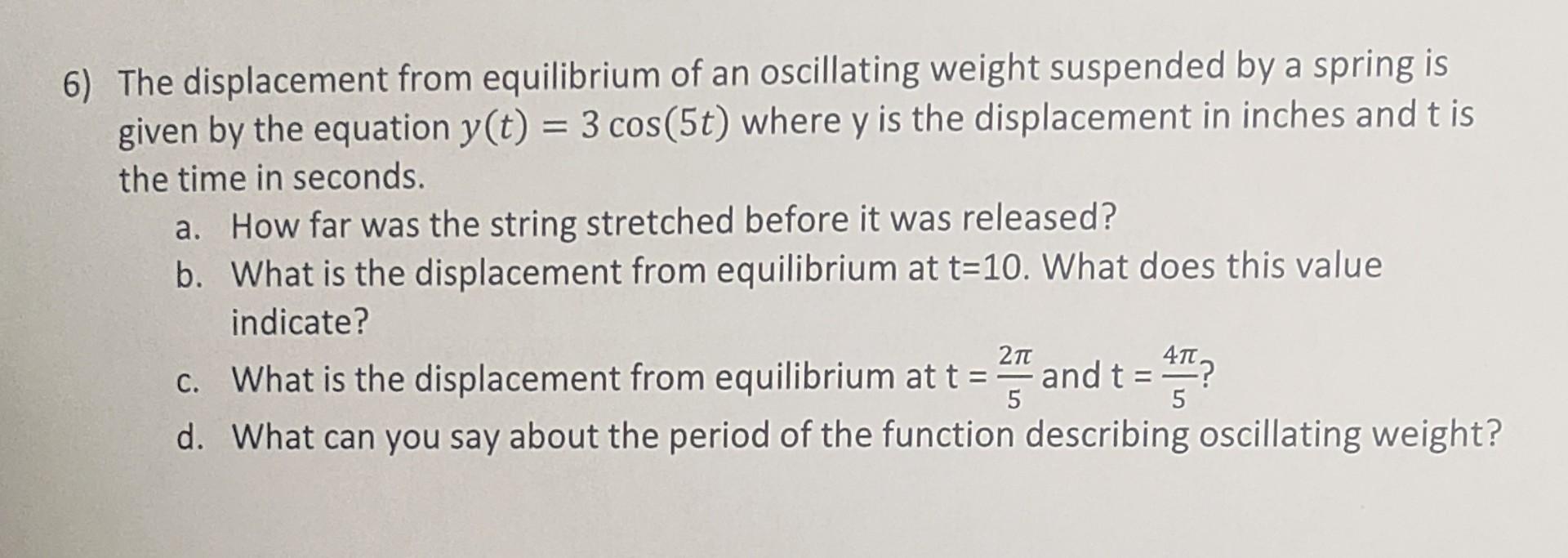Solved 6) The displacement from equilibrium of an | Chegg.com