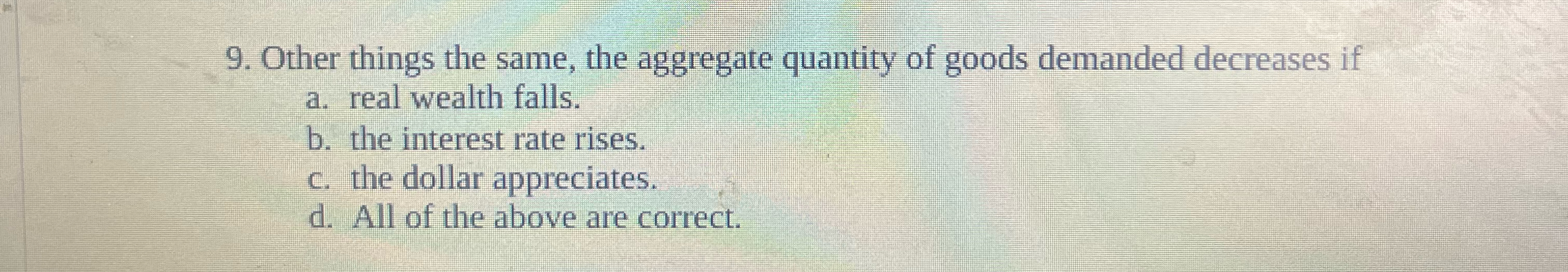 Solved Other things the same, the aggregate quantity of | Chegg.com