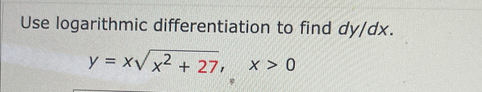 Solved Use logarithmic differentiation to find | Chegg.com