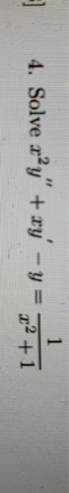 Solved :) 4. Solve zy" + xy - y = -21 C2 +1 | Chegg.com