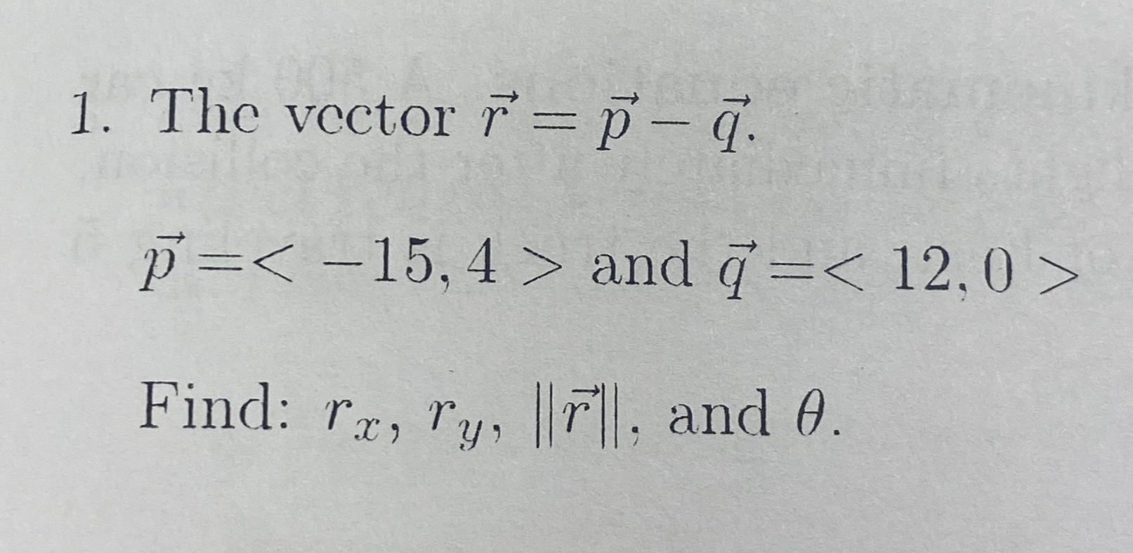 Solved The vector vec(r)=vec(p)-vec(q).vec(p)=(:-15,4:) ﻿and | Chegg.com