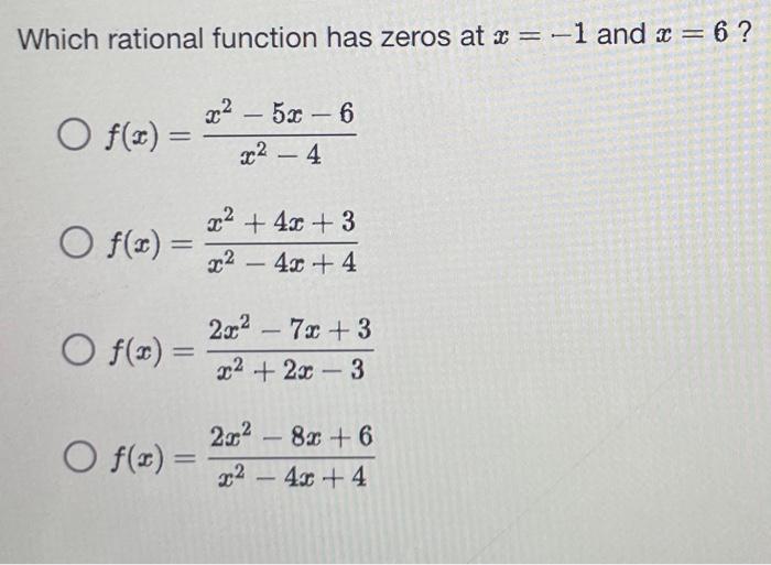 Which rational function has zeros at x = -1 and x = | Chegg.com