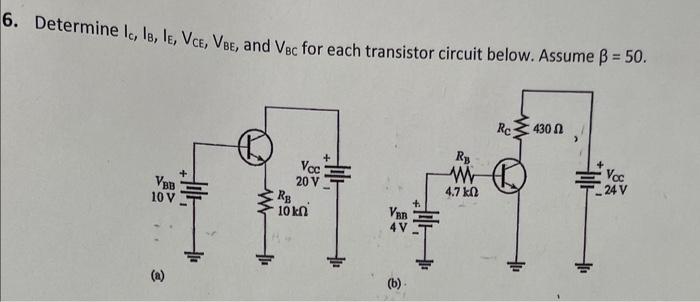 Solved Determine IC,IB,IE,VCE,VBE and VBC for each | Chegg.com