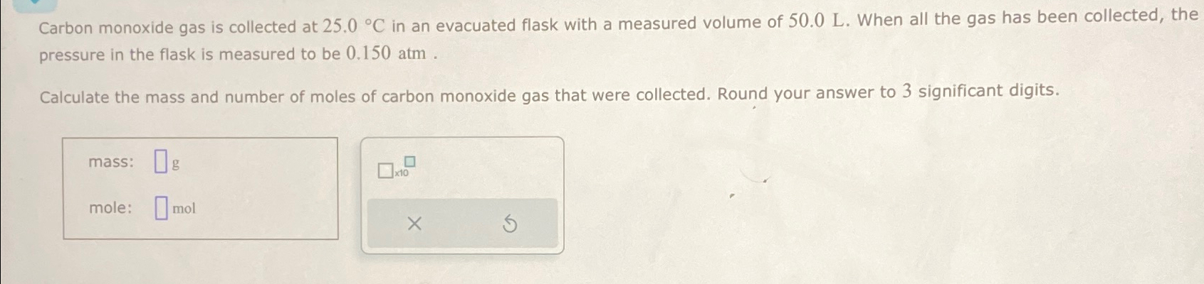 Solved Carbon monoxide gas is collected at 25.0°C ﻿in an | Chegg.com
