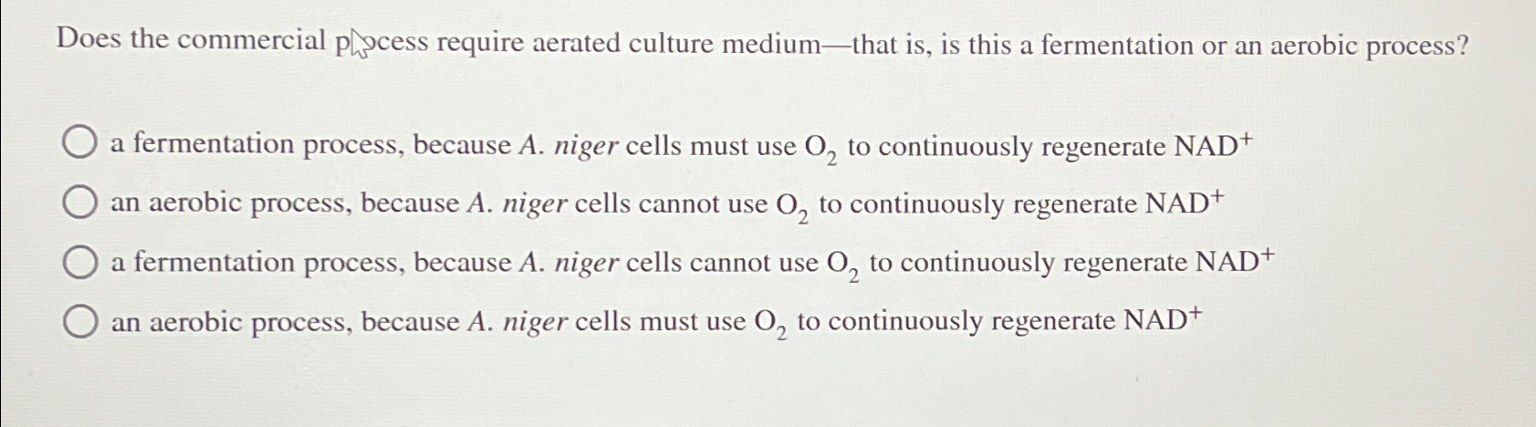 Solved Does the commercial pfocess require aerated culture | Chegg.com