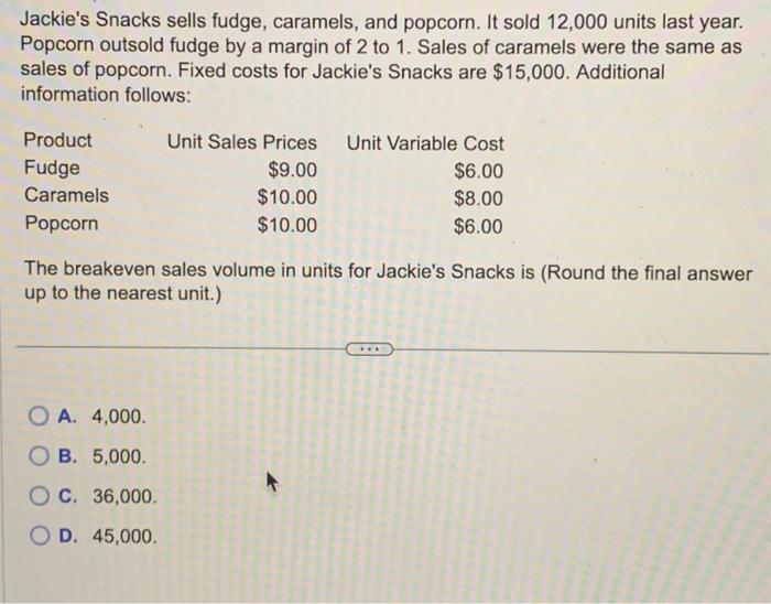 Solved Jackie's Snacks sells fudge, caramels, and popcorn. | Chegg.com