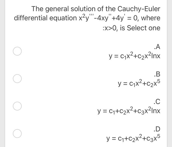 Solved The general solution of the Cauchy-Euler differential | Chegg.com