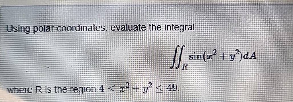 Solved Using polar coordinates, evaluate the | Chegg.com