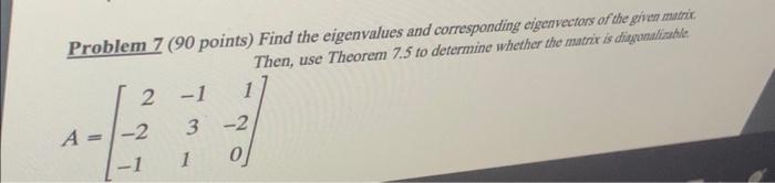 Solved Problem 7 (90 points) Find the eigenvalues and | Chegg.com Solved Problem 7 (90 points) Find the eigenvalues and | Chegg.com