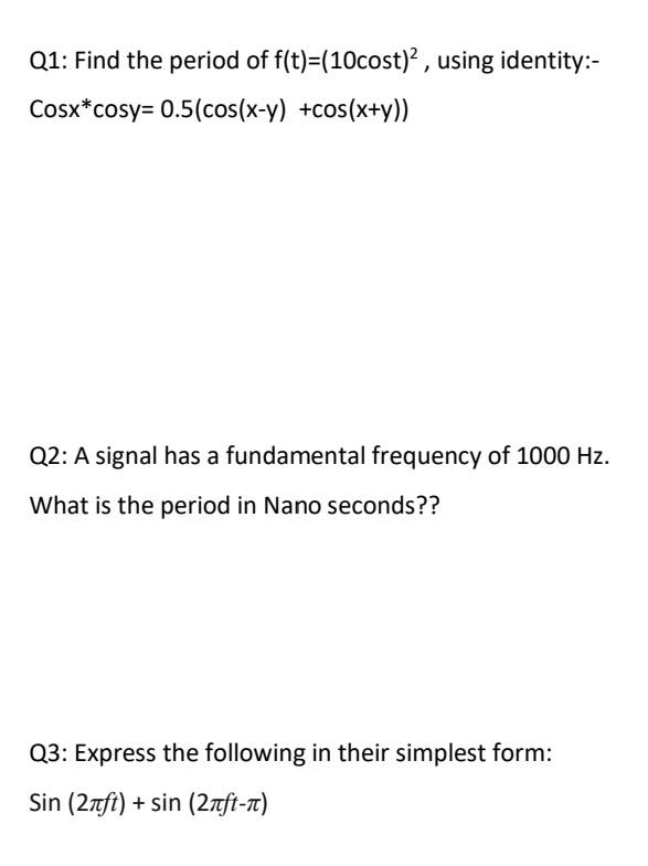 Solved Q1: Find the period of f(t)=(10cost)2, using | Chegg.com