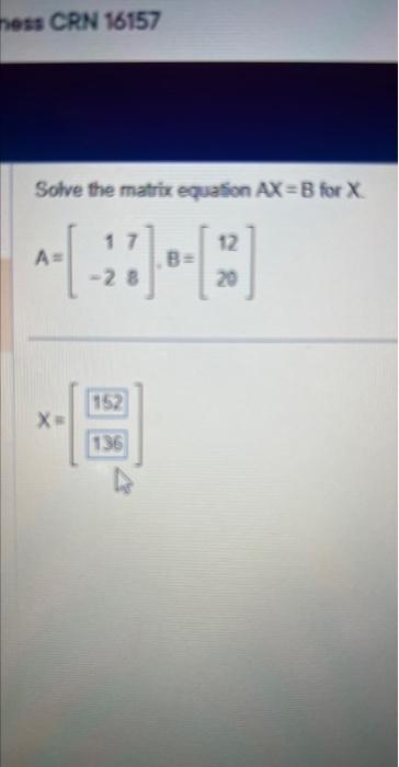 Solved Solve the matrix equation AX=B for X. | Chegg.com
