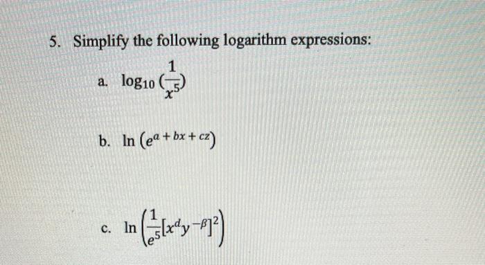 Solved 5. Simplify the following logarithm expressions: a. | Chegg.com