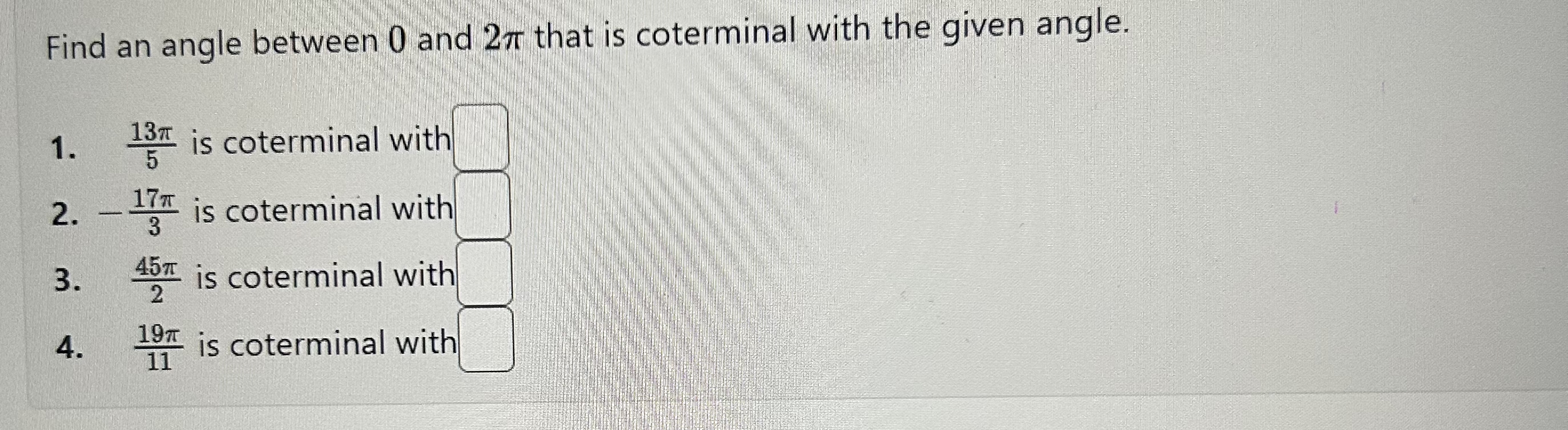 Solved Find an angle between 0 ﻿and 2π ﻿that is coterminal | Chegg.com