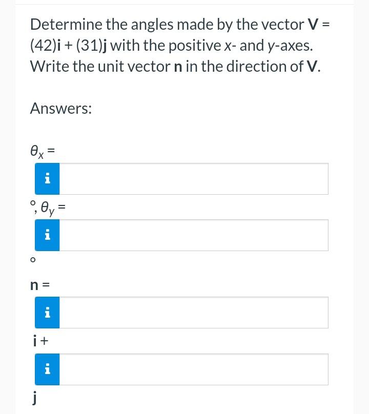 Solved Determine the angles made by the vector V= (42)i | Chegg.com