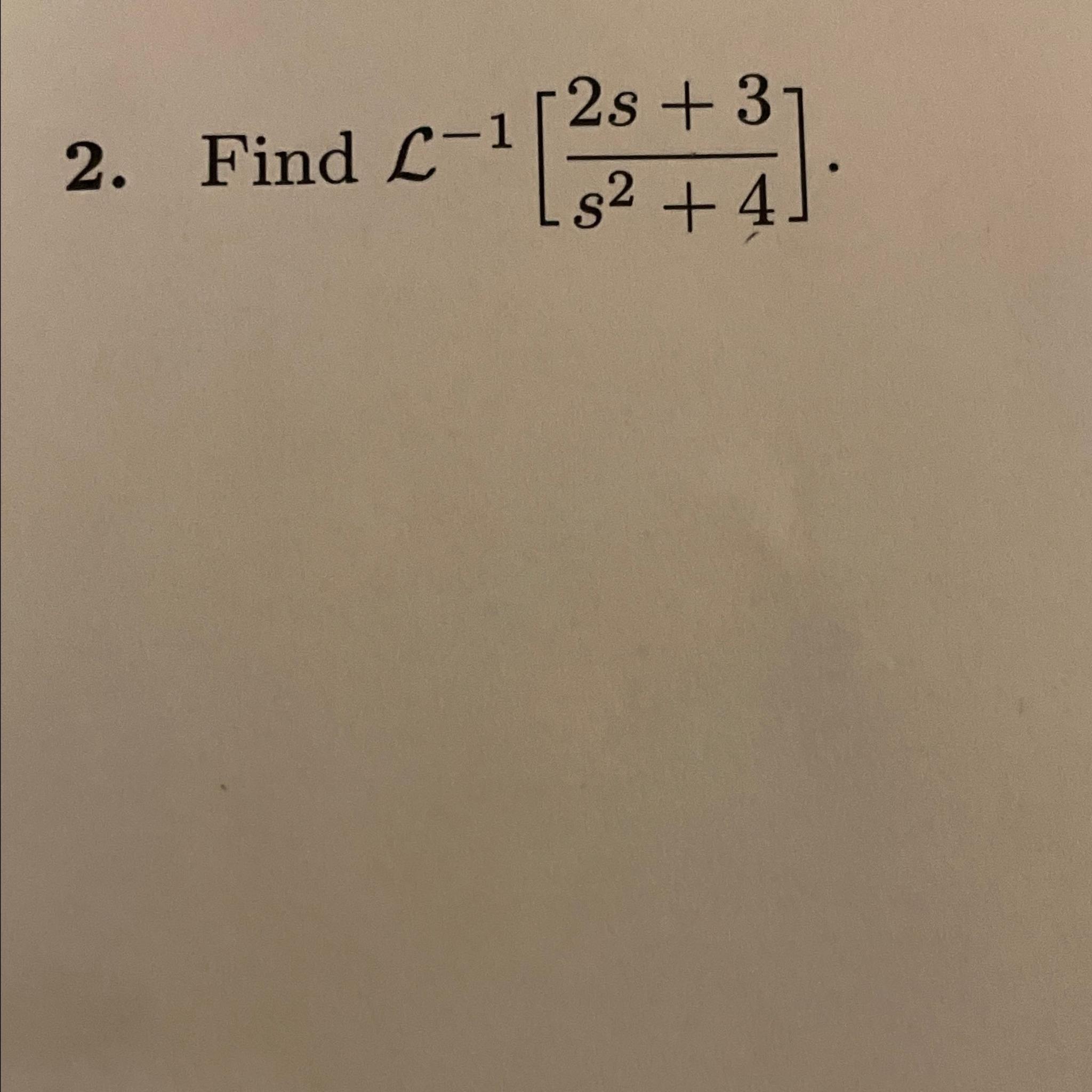 Solved Find L-1[2s+3s2+4] | Chegg.com