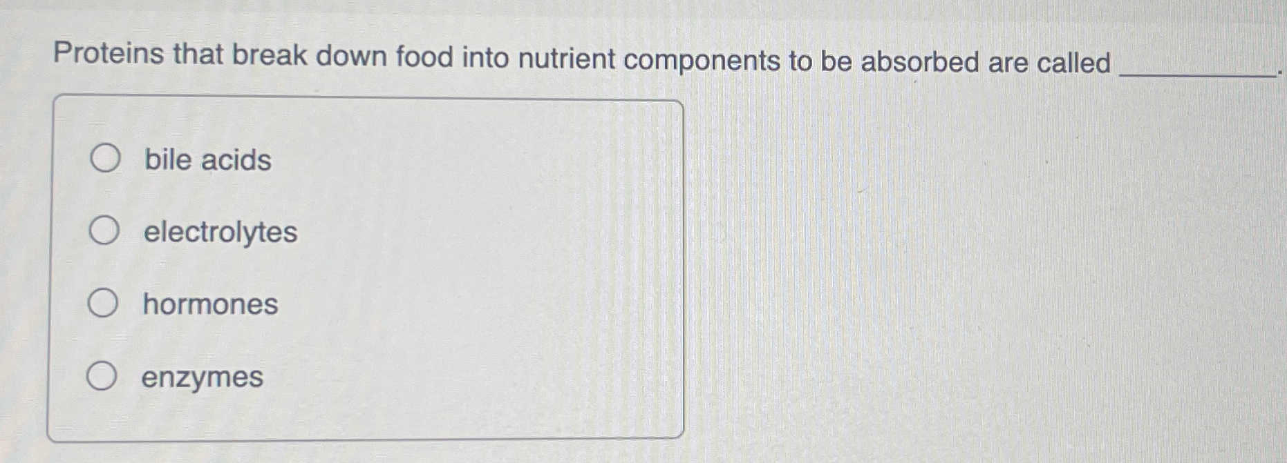 Solved Proteins that break down food into nutrient | Chegg.com