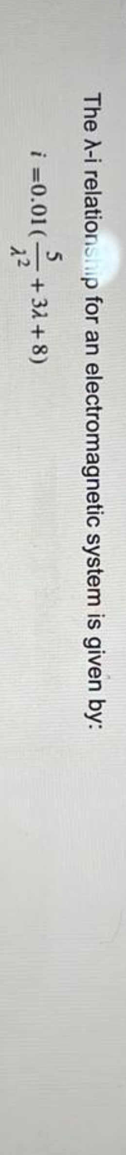Solved The λ-i relationsinp for an electromagnetic system is | Chegg.com