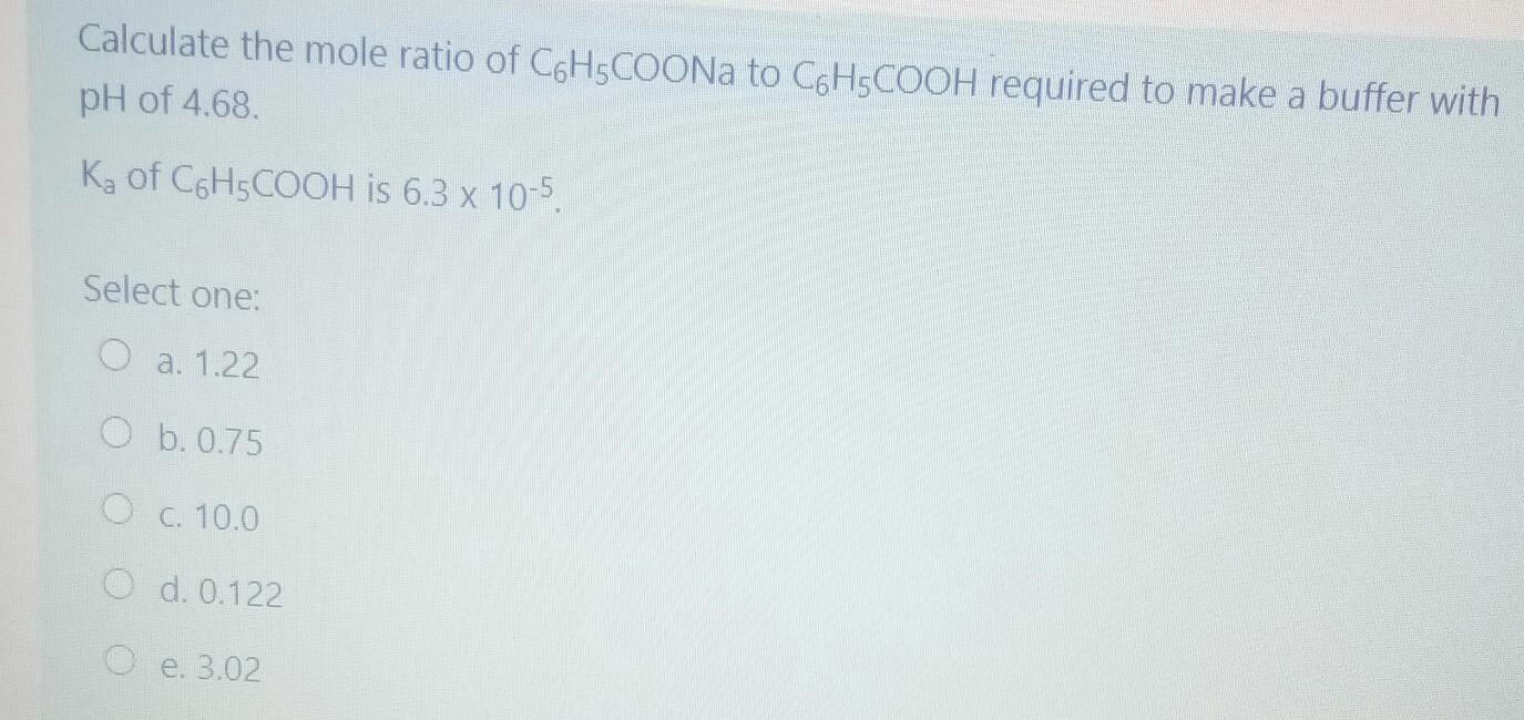 Solved Calculate the mole ratio of C6H5COONa to C6H5COOH | Chegg.com