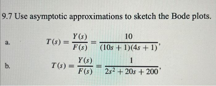 Solved 9.7 Use asymptotic approximations to sketch the Bode | Chegg.com