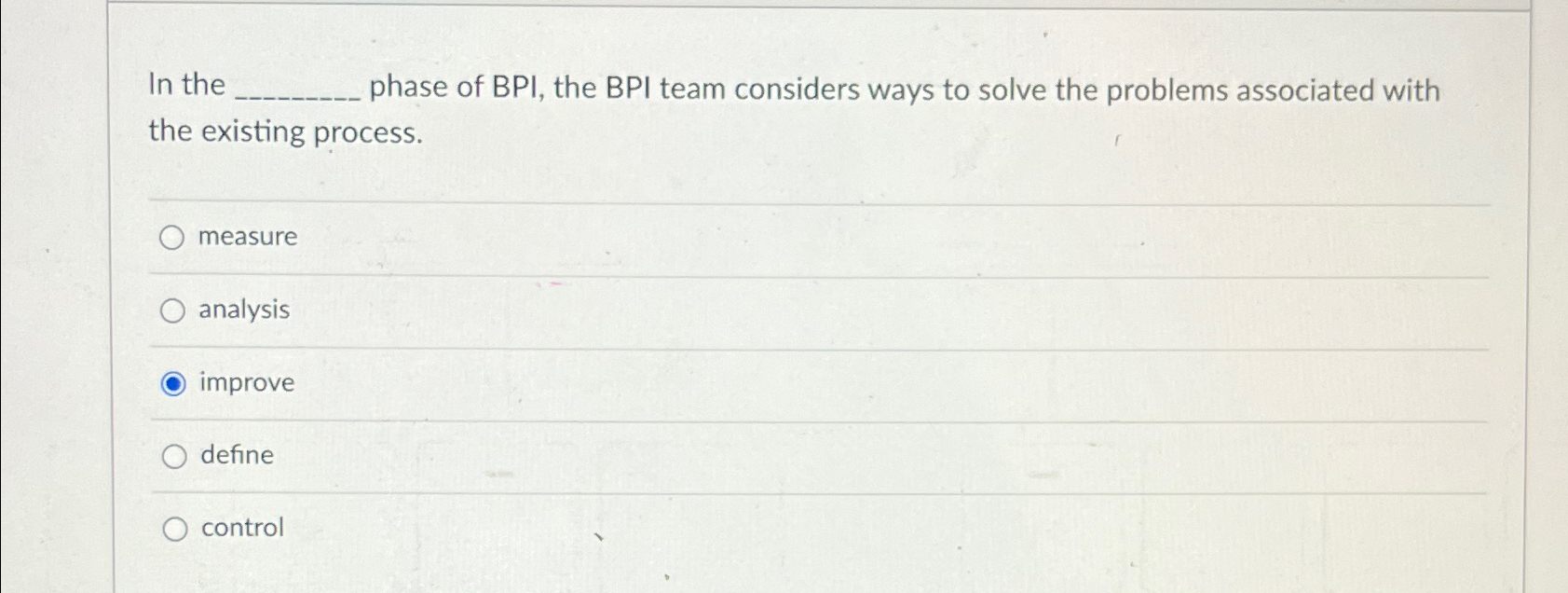 Solved In the phase of BPI, the BPI team considers ways to | Chegg.com