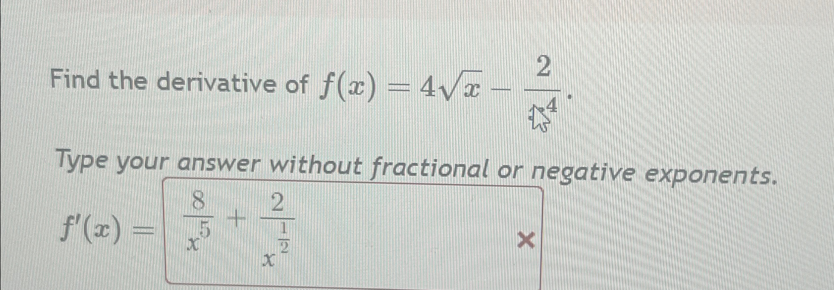 Solved Find the derivative of f(x)=4x2-2x4.Type your answer | Chegg.com