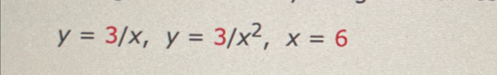 Solved y=3x,y=3x2,x=6Area of the region | Chegg.com