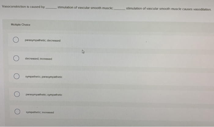 Solved Vasoconstriction is caused by stimulation of vascular | Chegg.com
