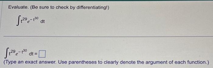 Solved Evaluate. (Be sure to check by differentiating!) | Chegg.com
