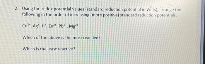 Solved 2. Using the redox potential values (standard | Chegg.com