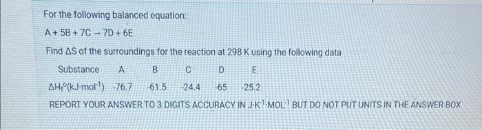 Solved For the following balanced equation: A+5B+7C−7D+6E | Chegg.com