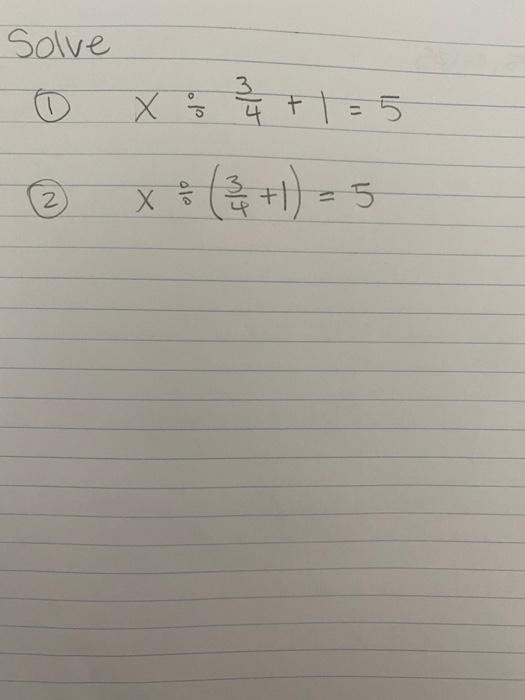 Solved Solve O X 3 4 + 1 = 5 - X x + ( +1) = 5 2 X X 응 5 | Chegg.com