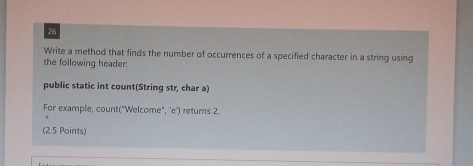 Solved 26 Write A Method That Finds The Number Of Chegg