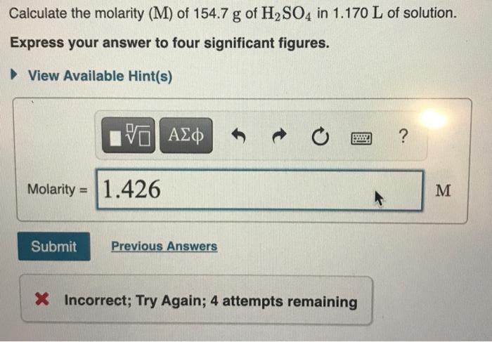 Solved Calculate the molarity (M) of 154.7 g of H2SO4 in | Chegg.com