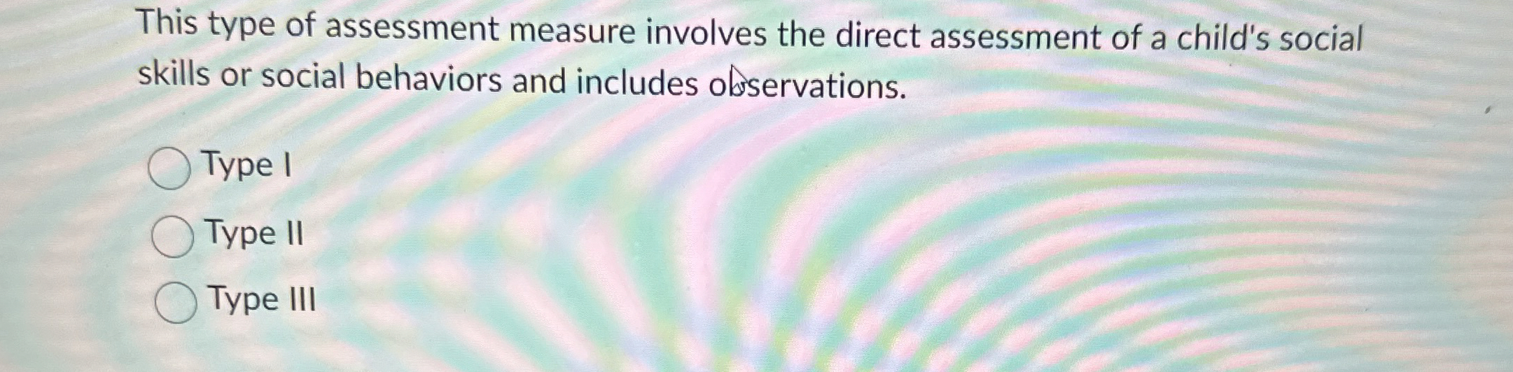 Solved This type of assessment measure involves the direct | Chegg.com