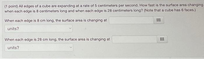 Solved (1 point) All edges of a cube are expanding at a rate | Chegg.com