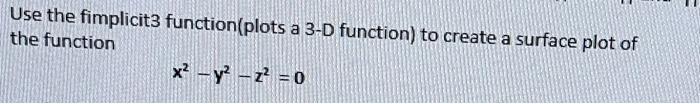 Solved Use the fimplicit3 function(plots a 3-D function) to | Chegg.com