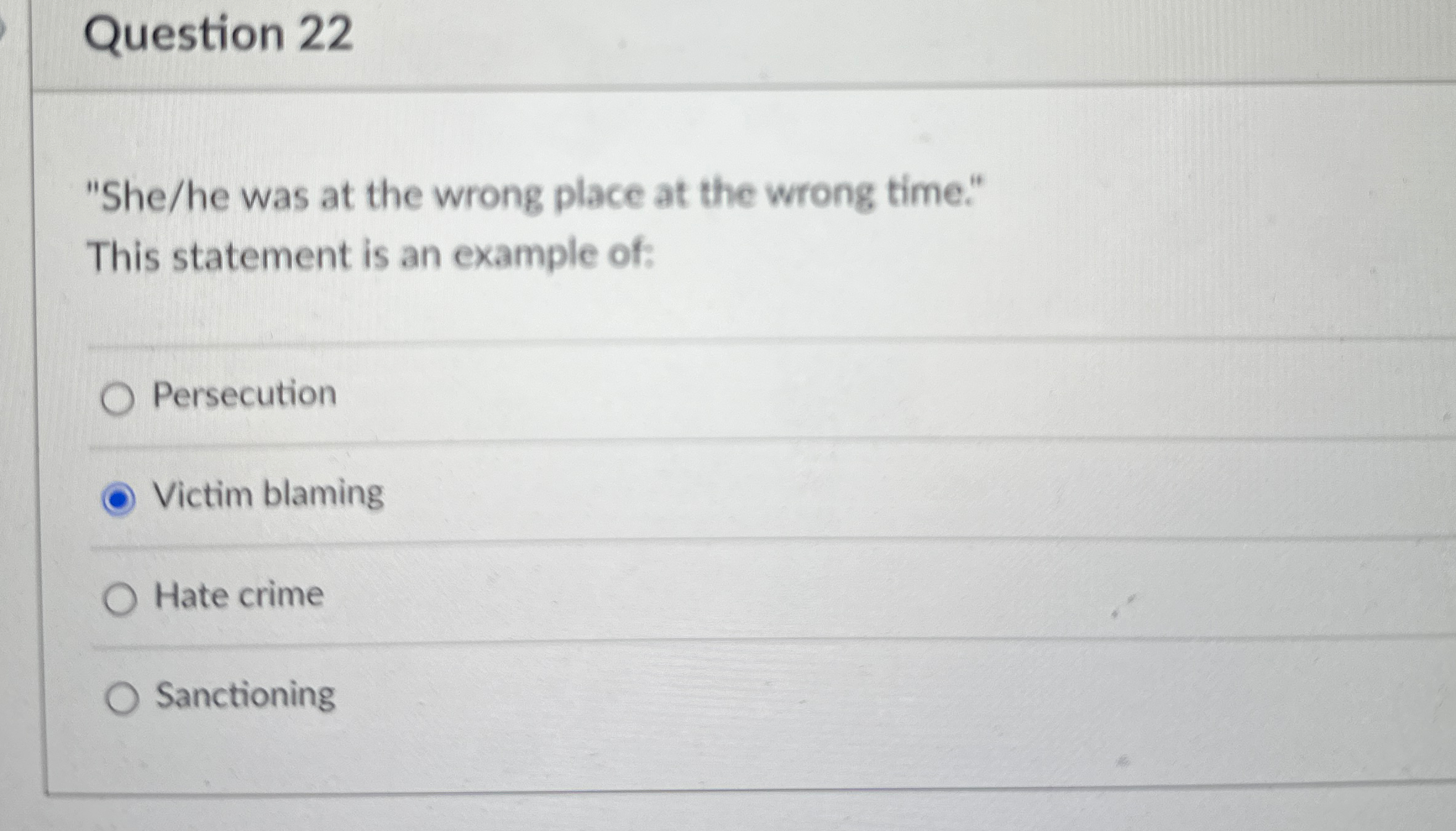 Solved Question 22"She/he was at the wrong place at the | Chegg.com