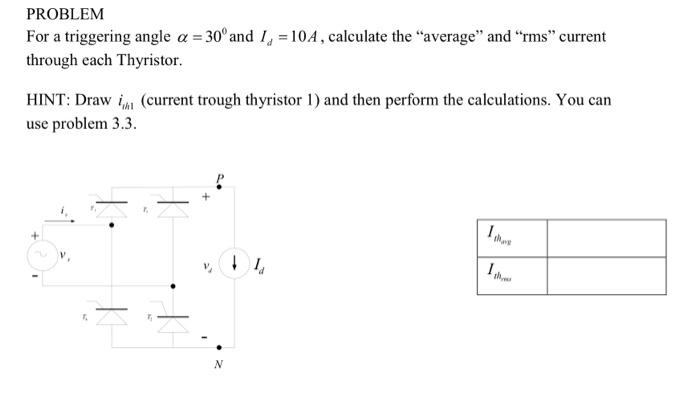 Solved PROBLEM For a triggering angle a = 30° and I = 10A, | Chegg.com