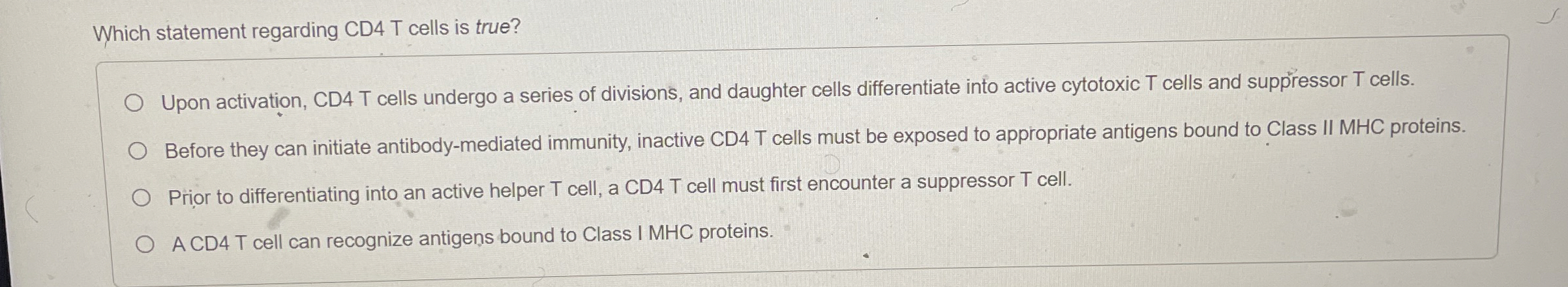 Solved Which statement regarding CD4 ﻿T cells is true?Before | Chegg.com