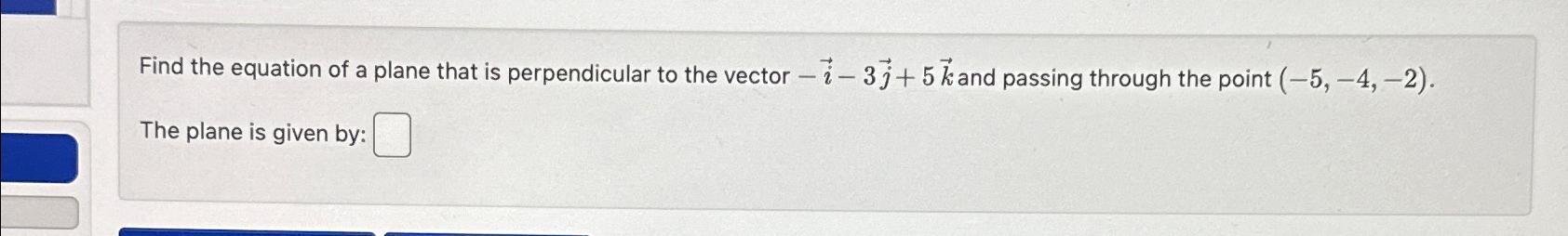 Solved Find the equation of a plane that is perpendicular to | Chegg.com