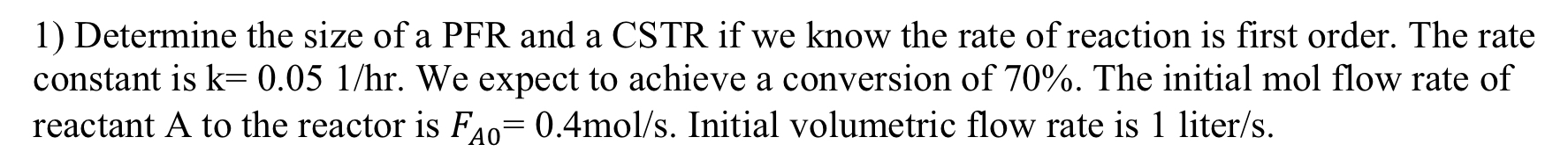 Solved Determine the size of a PFR and a CSTR if we know the | Chegg.com