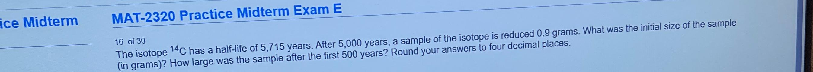 Solved The isotope ?14C ﻿has a half-life of 5,715 ﻿years. | Chegg.com
