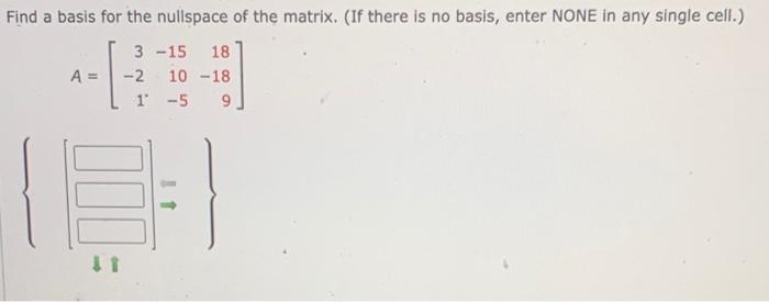 Solved Find a basis for the nullspace of the matrix. (If | Chegg.com