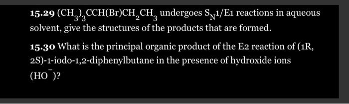 Solved 15.29 (CH3)3CCH(Br)CH,CH, undergoes Sp1/E1 reactions | Chegg.com