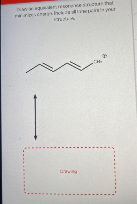 Solved Draw an equivalent resonance structure that minimizes | Chegg.com