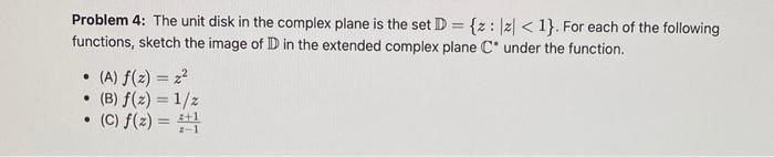 Solved Problem 4: The unit disk in the complex plane is the | Chegg.com