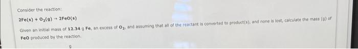 Solved Consider the reaction: 2Fe(s)+O2( g)+2FeO(s) Given an | Chegg.com
