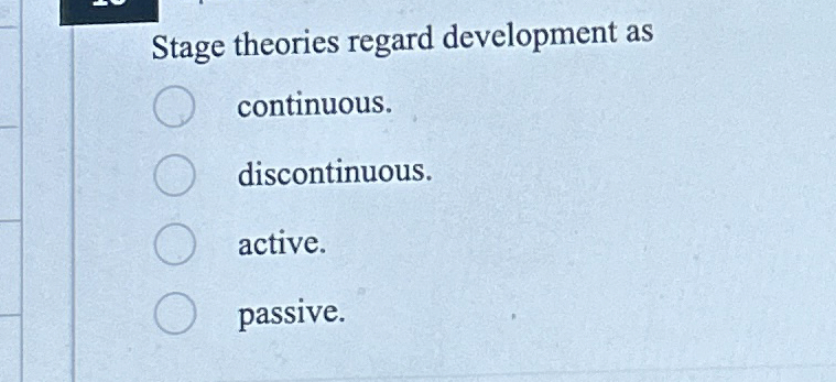 Solved Stage theories regard development | Chegg.com